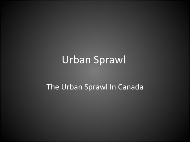 Urban Sprawl Canada | PPT
