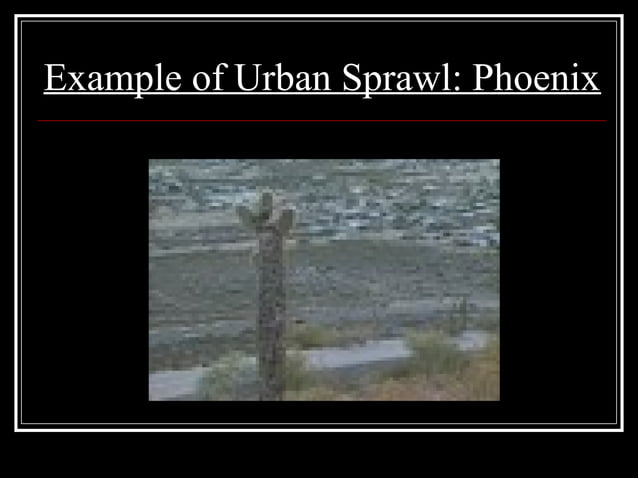 Urban sprawl or expansion of cities and density of population | PPT