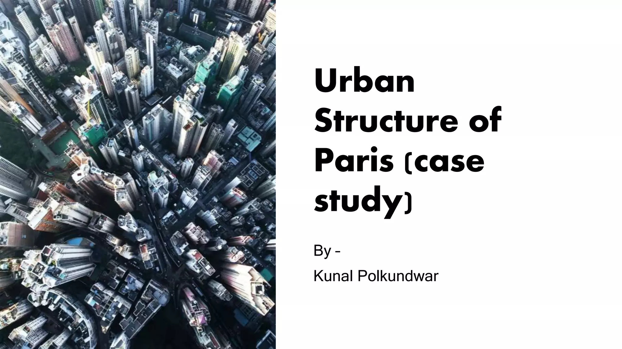 Urban structure of Paris (Case Study) | PPTX