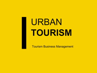 Urban tourism | PPTX