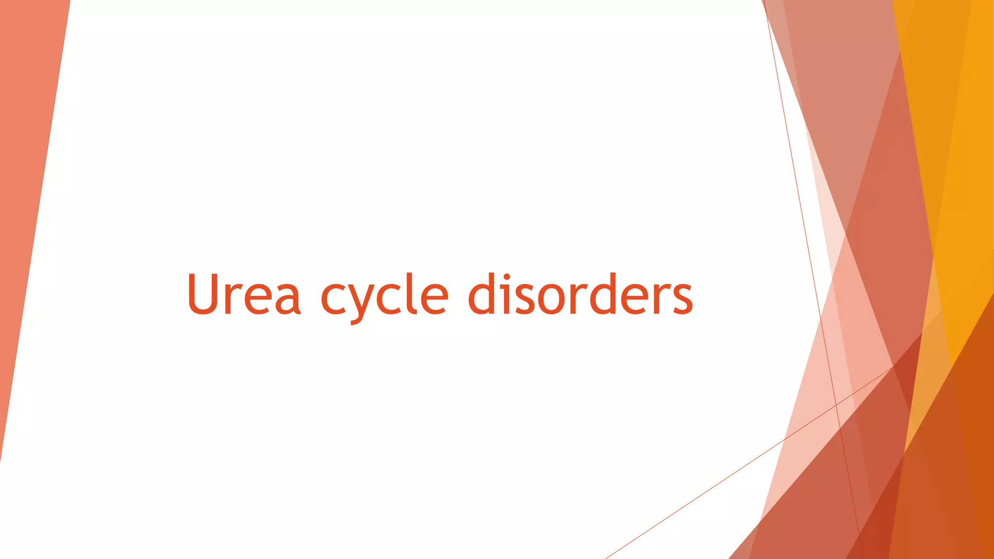 Urea cycle defects | PPTX | Chemistry | Science