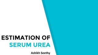 Estimation of Serum Urea | PPTX