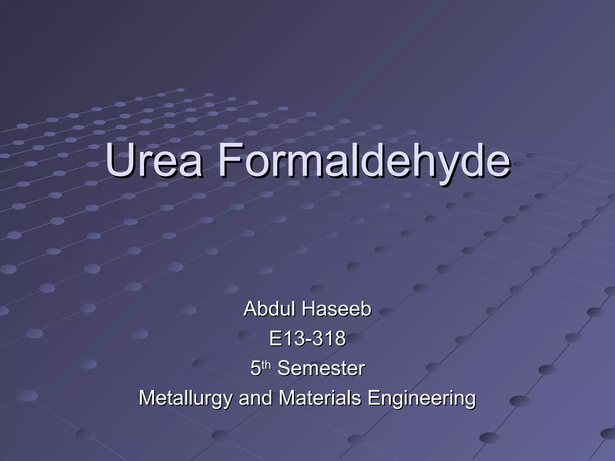 Urea formaldehyde | PPT