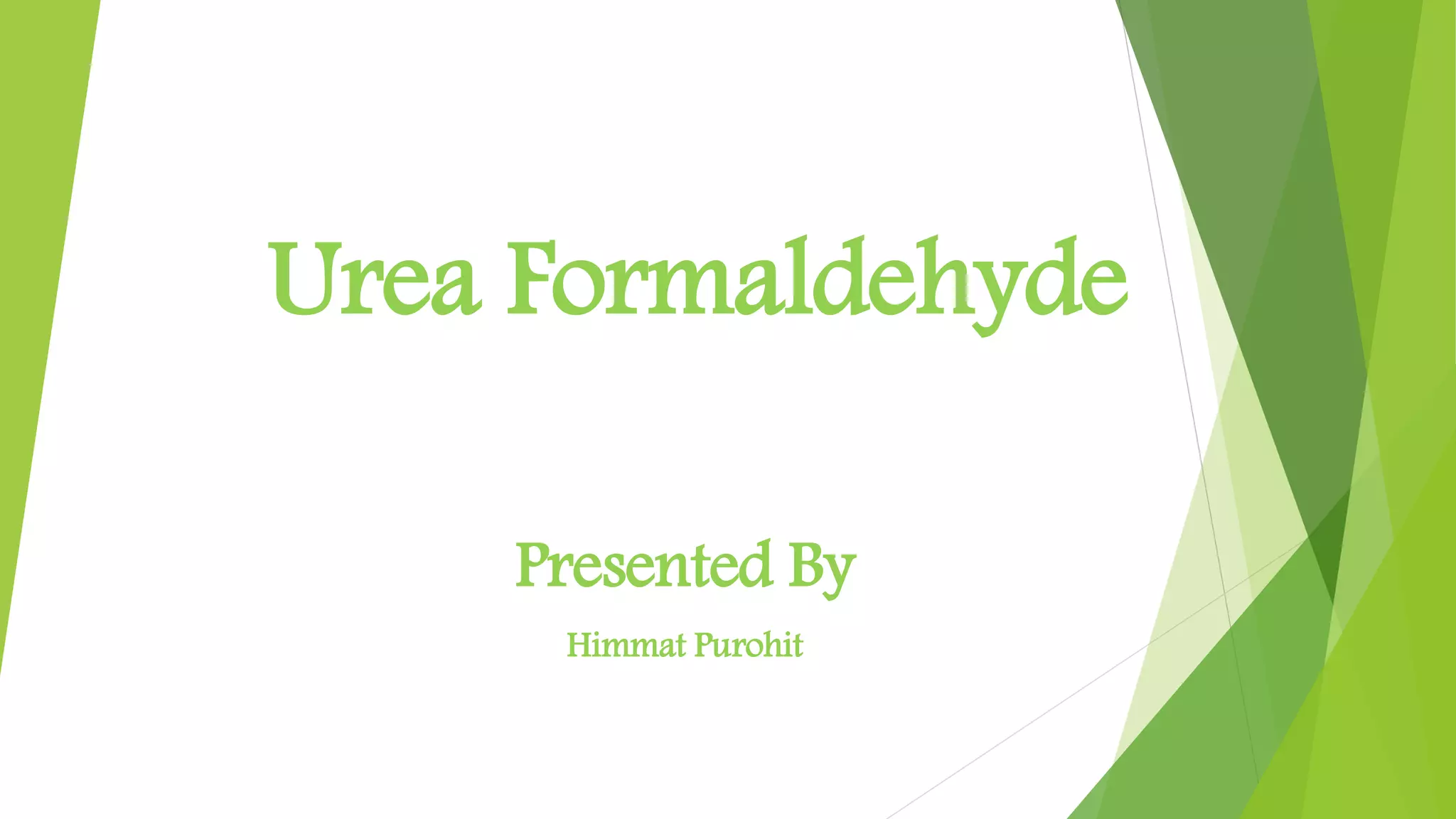 Urea formaldehyde | PPTX