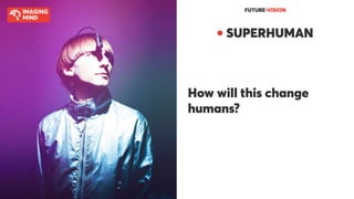 FUTURE VISION • Superhuman | PDF