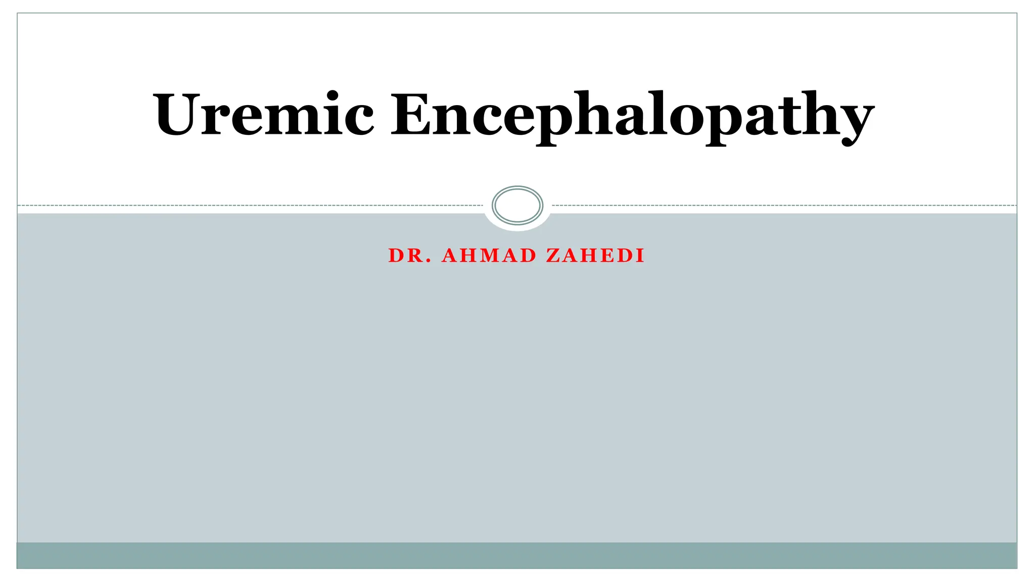 Diagnosis and Managment of Uremic Encephalopathy | PPTX