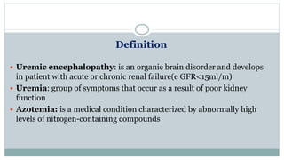 Diagnosis and Managment of Uremic Encephalopathy | PPTX