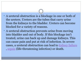 URETERAL OBSTRUCTION and nursing management .pptx | Digestive Disorders ...