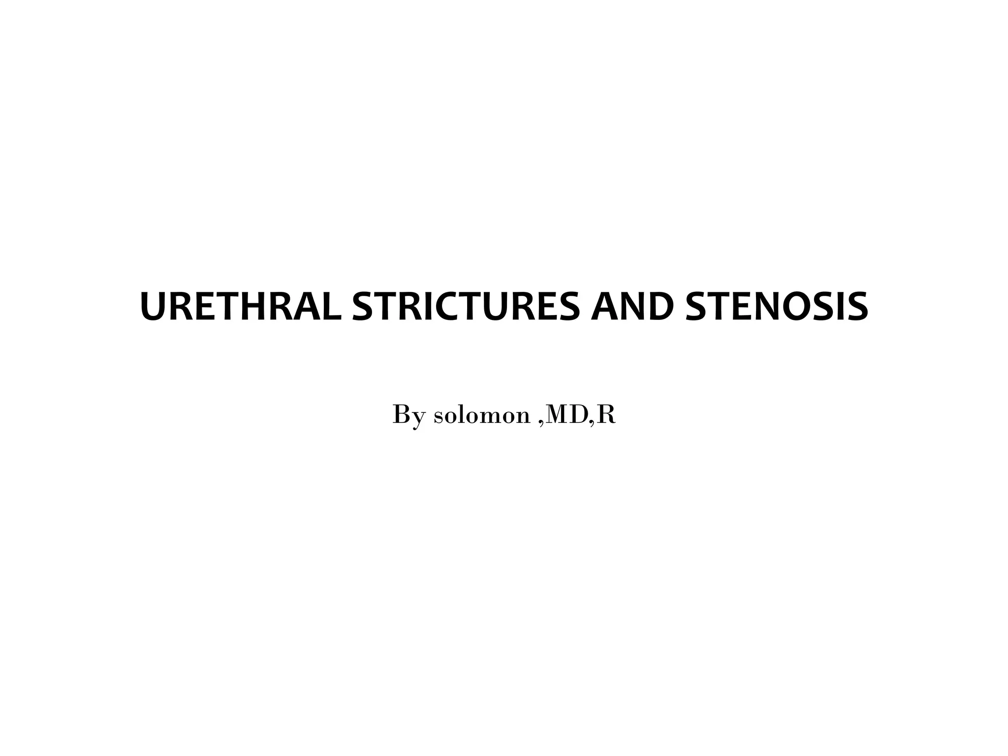LECTURE NOTE ON URETHRAL STRICTURES AND STENOSIS.pdf