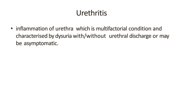 Urethritis | PPTX | Sexual Conditions | Sexual Health