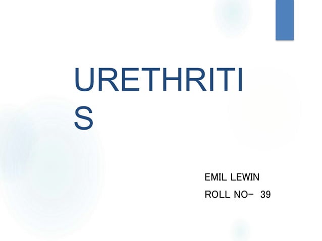Urethritis | PPTX | Sexual Conditions | Sexual Health