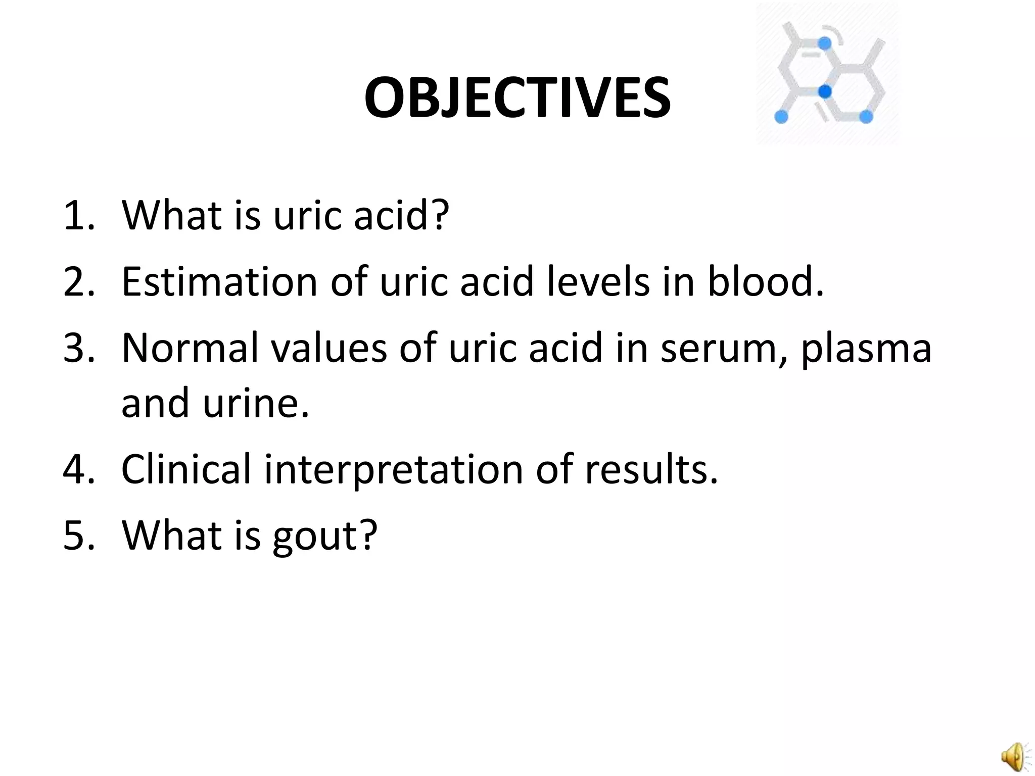 Estimation of uric acid levels in blood | PPTX