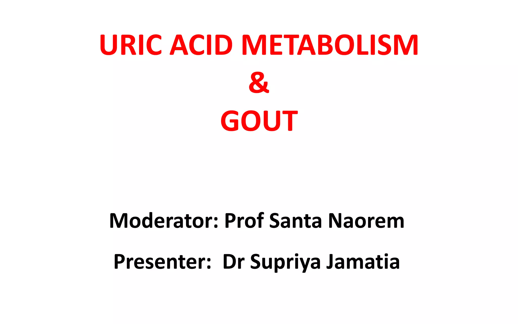 Uric acid metabolism and Gout | PPTX