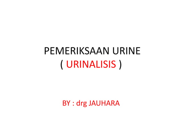 PEMERIKSAAN URINE (Urinalisis) | PPTX