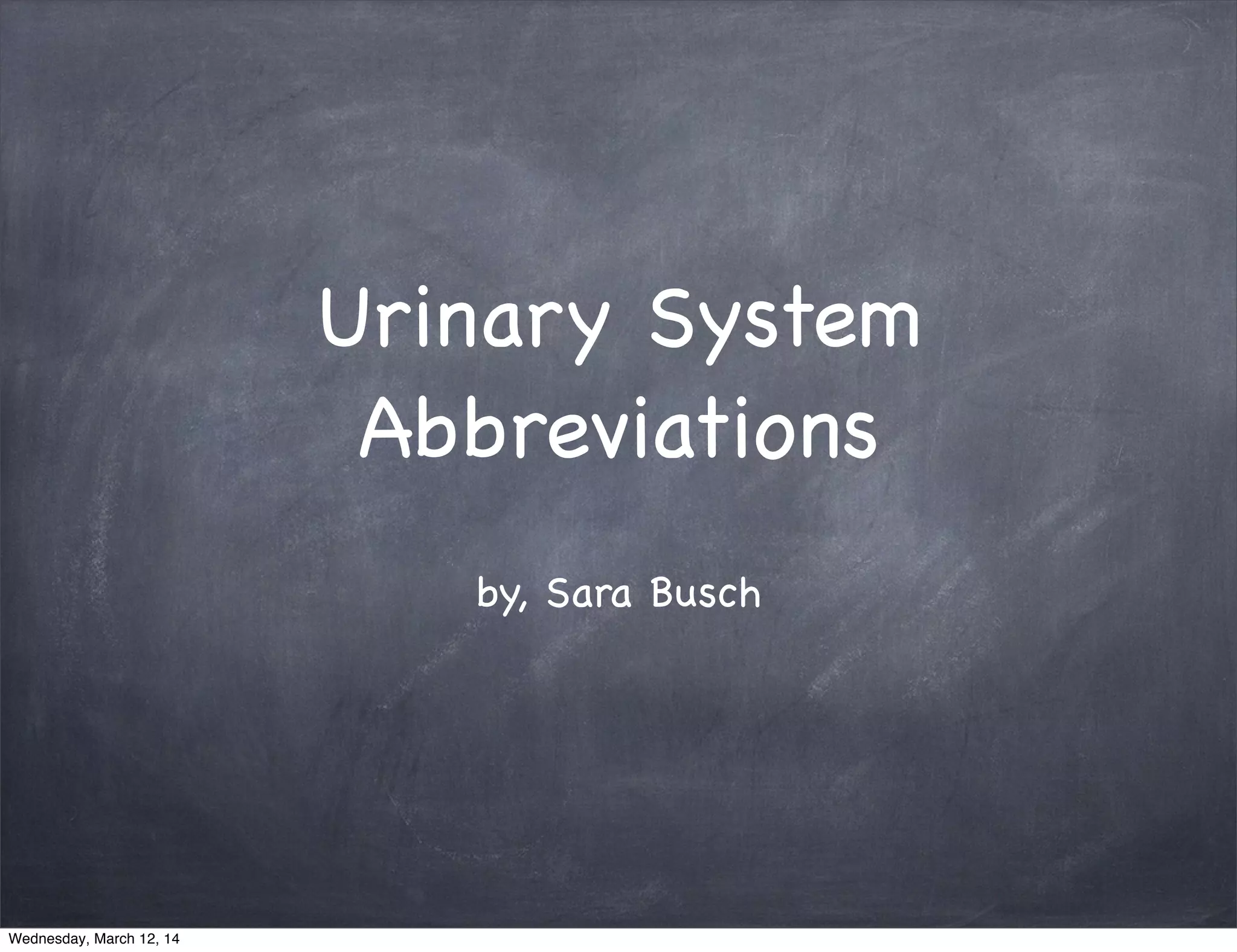 Urinary abbreviations:chap 9 | PPT
