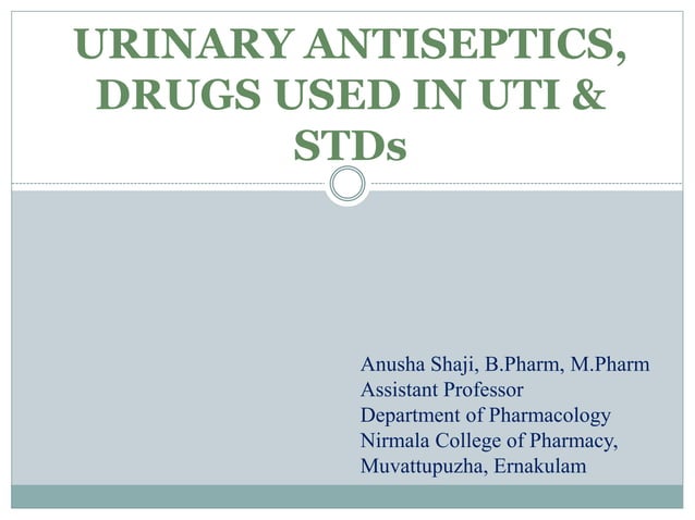 Urinary Antiseptics, Drugs used in STDs and UTI | PPTX