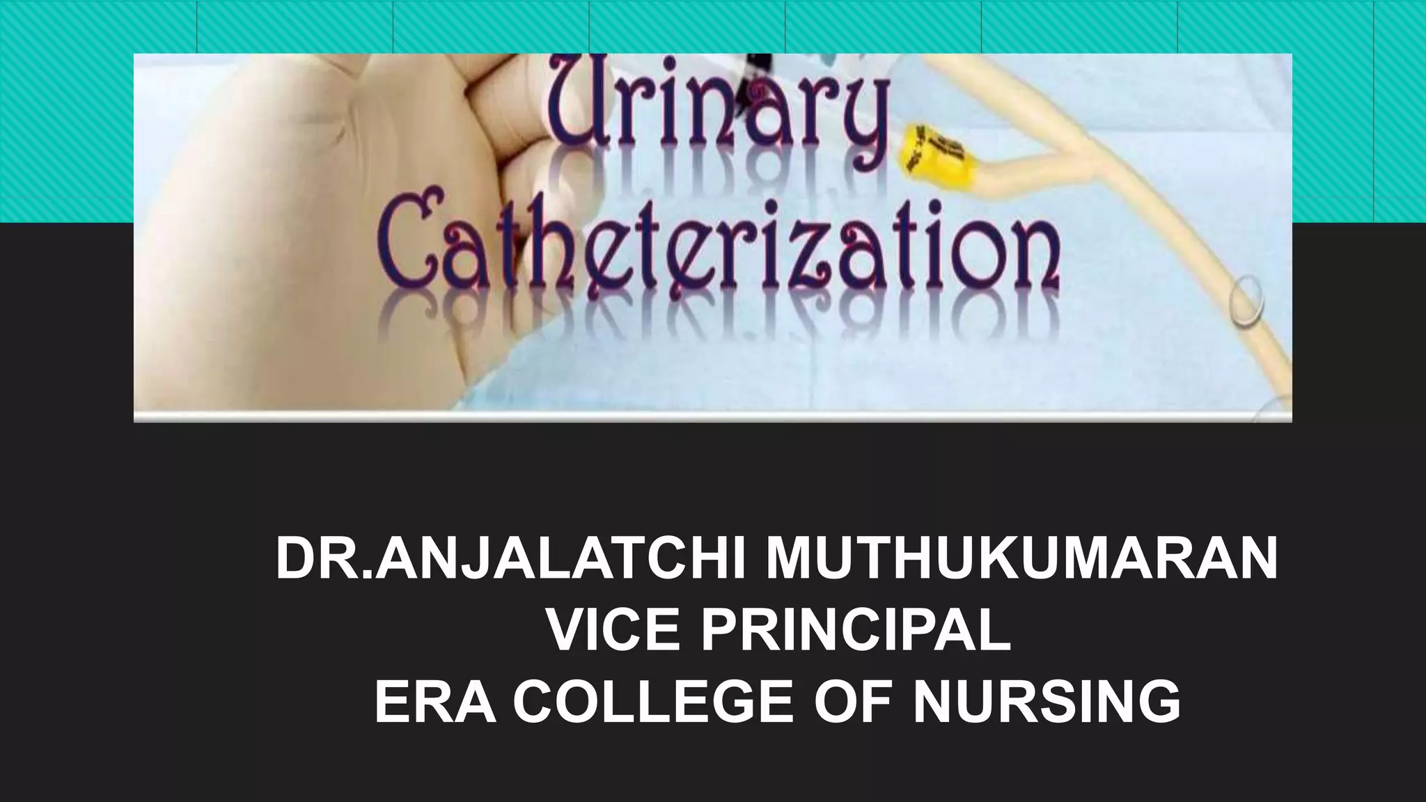 Urinary Catheterization Pptx