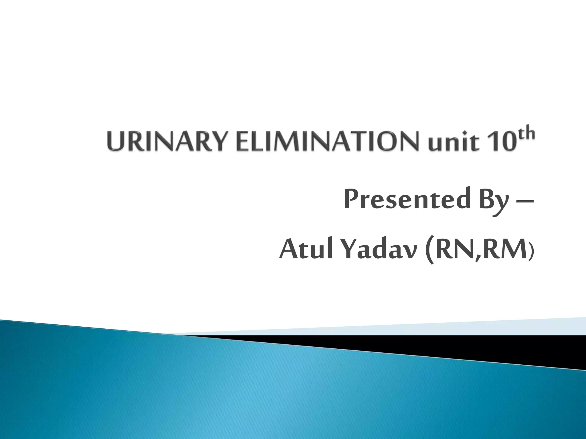 Urinary Elimination Unit 10th of FON | PPT