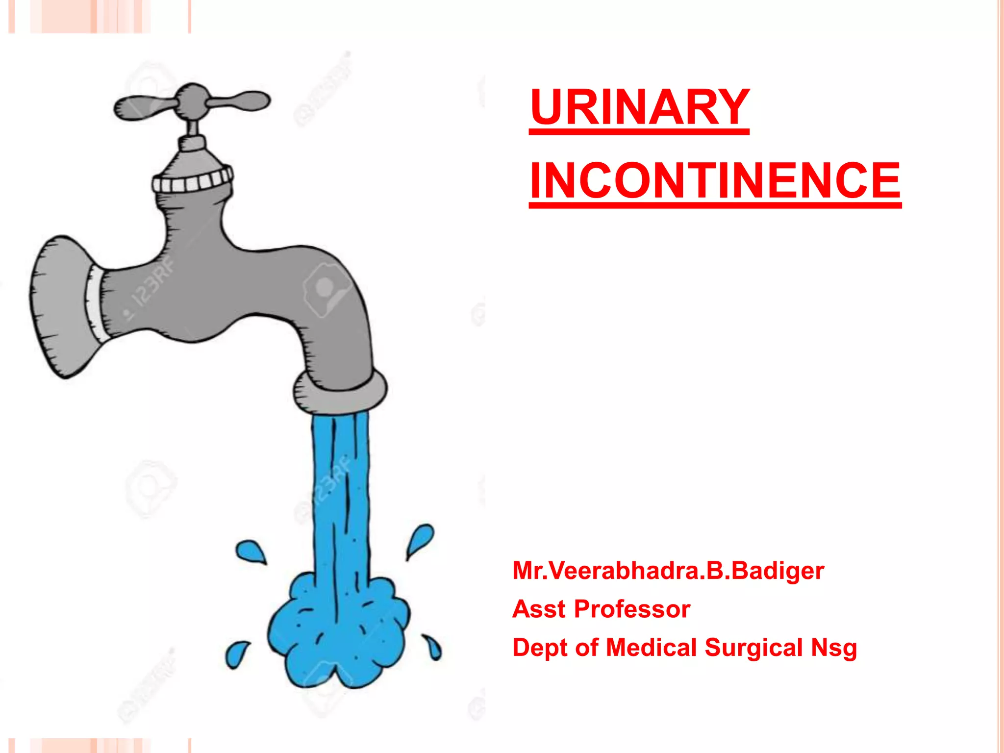 Urinary incontinance & retention of urine , nursing care | PPTX