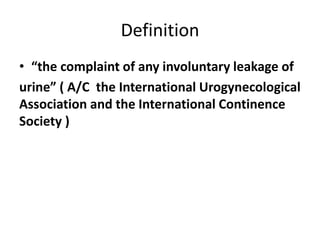 Urinary incontinence | PPTX