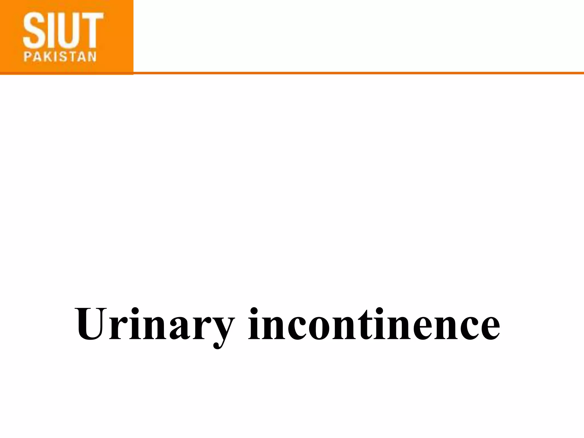 Urinary incontinence | PPTX