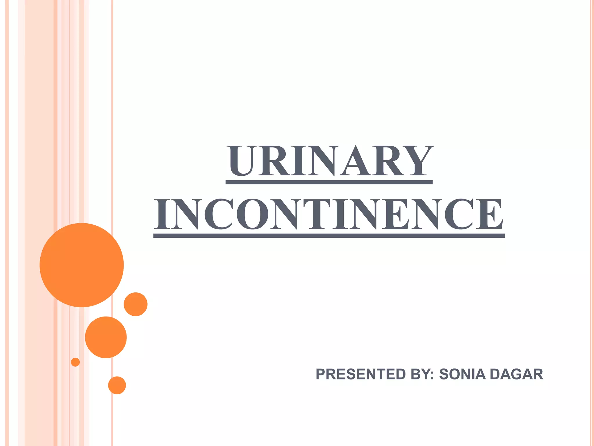Urinary incontinence types, diagnostic evaluation and management | PPTX