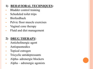 Urinary incontinence types, diagnostic evaluation and management | PPTX