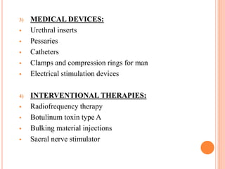 Urinary incontinence types, diagnostic evaluation and management | PPTX