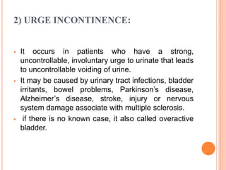 Urinary incontinence types, diagnostic evaluation and management | PPTX