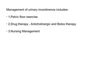 Urinary incontinence - Causes, types, management | PPTX