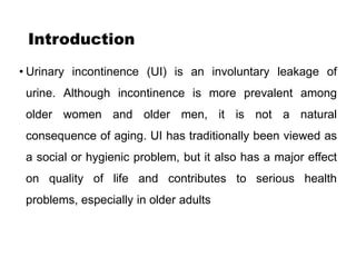 Urinary incontinence - Causes, types, management | PPTX