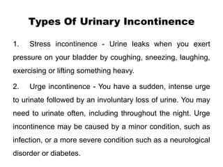 Urinary incontinence - Causes, types, management | PPTX