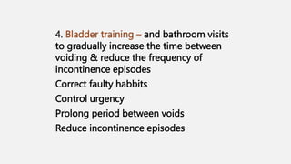 urinary incontinence by Dr Suraj Pal Choudhary | PPTX