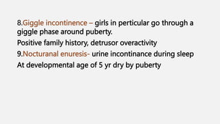 urinary incontinence by Dr Suraj Pal Choudhary | PPTX