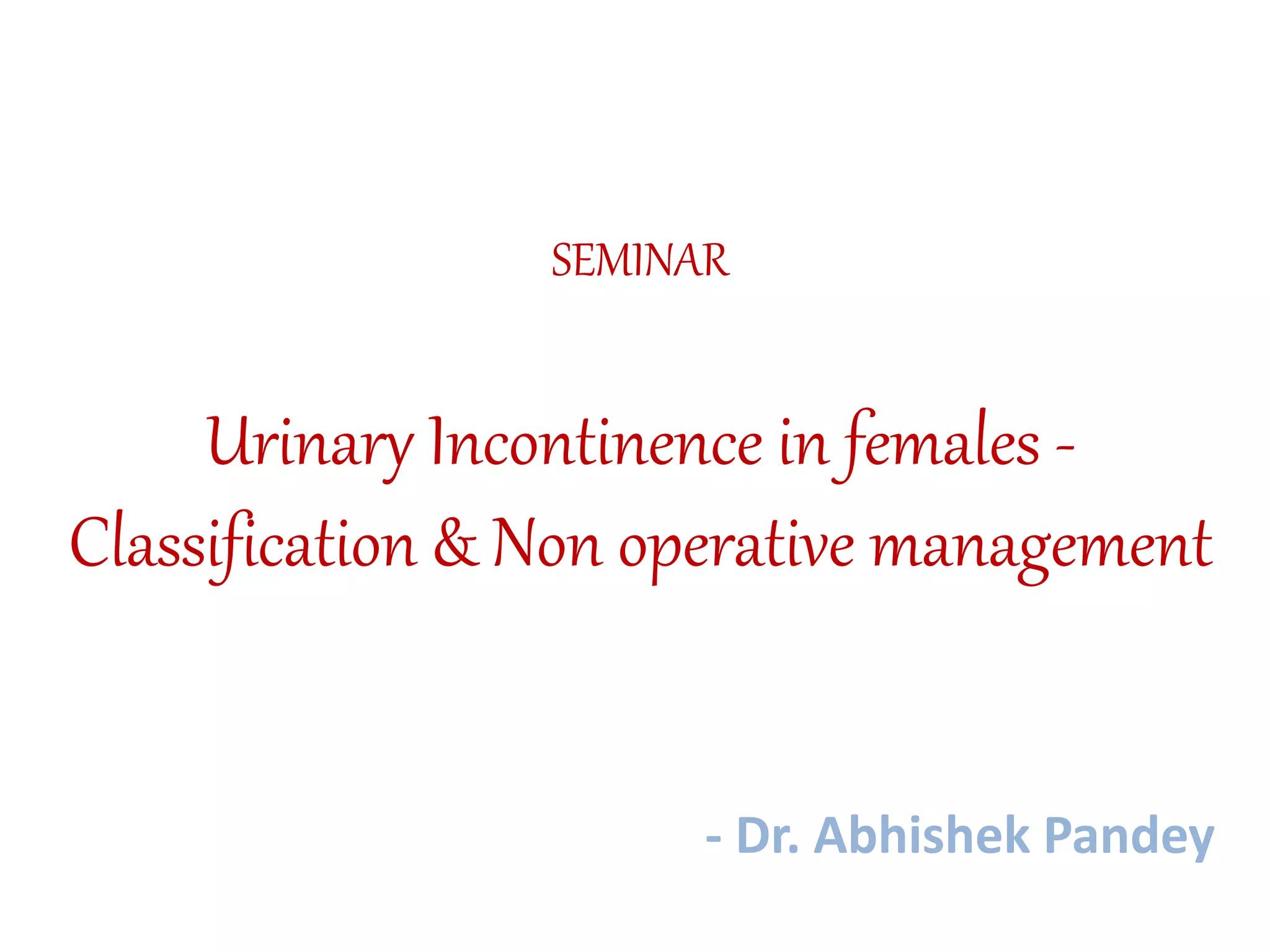 Urinary incontinence in females - Classification and non operative ...