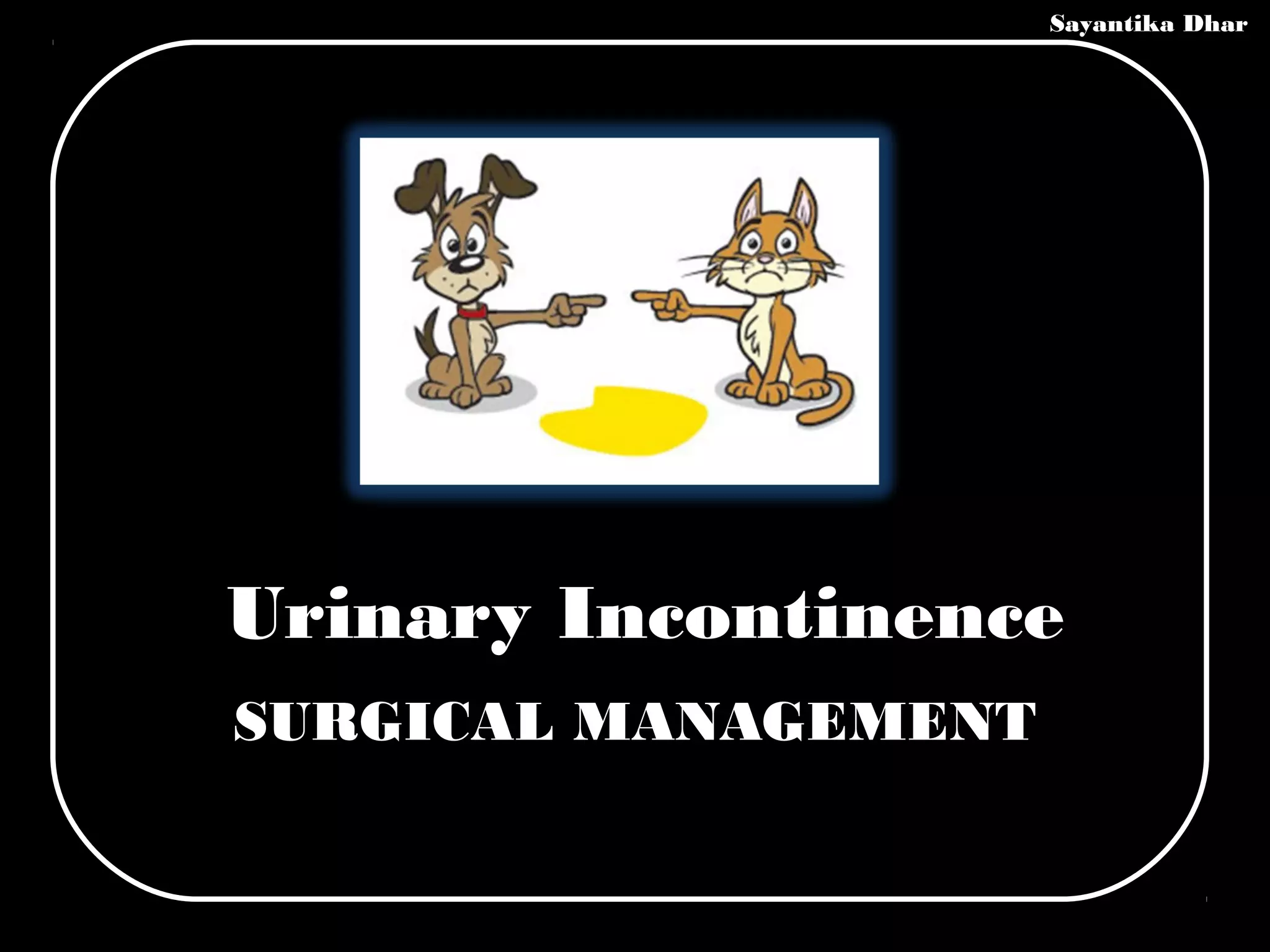 Surgical Management of Urinary Incontinence | PPT