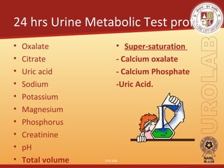 Urinary Stone disease : Metabolic work up and its significaance | PPT