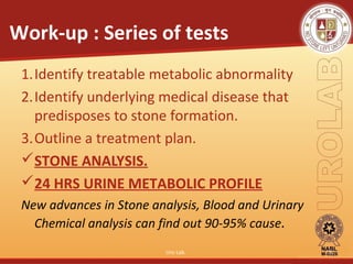 Urinary Stone disease : Metabolic work up and its significaance | PPT