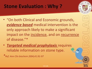 Urinary Stone disease : Metabolic work up and its significaance | PPT