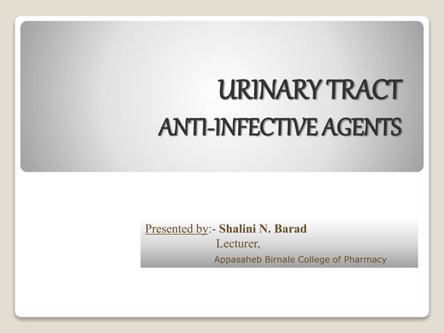 URINARY TRACT ANTI-INFECTIVE AGENTS.pptx