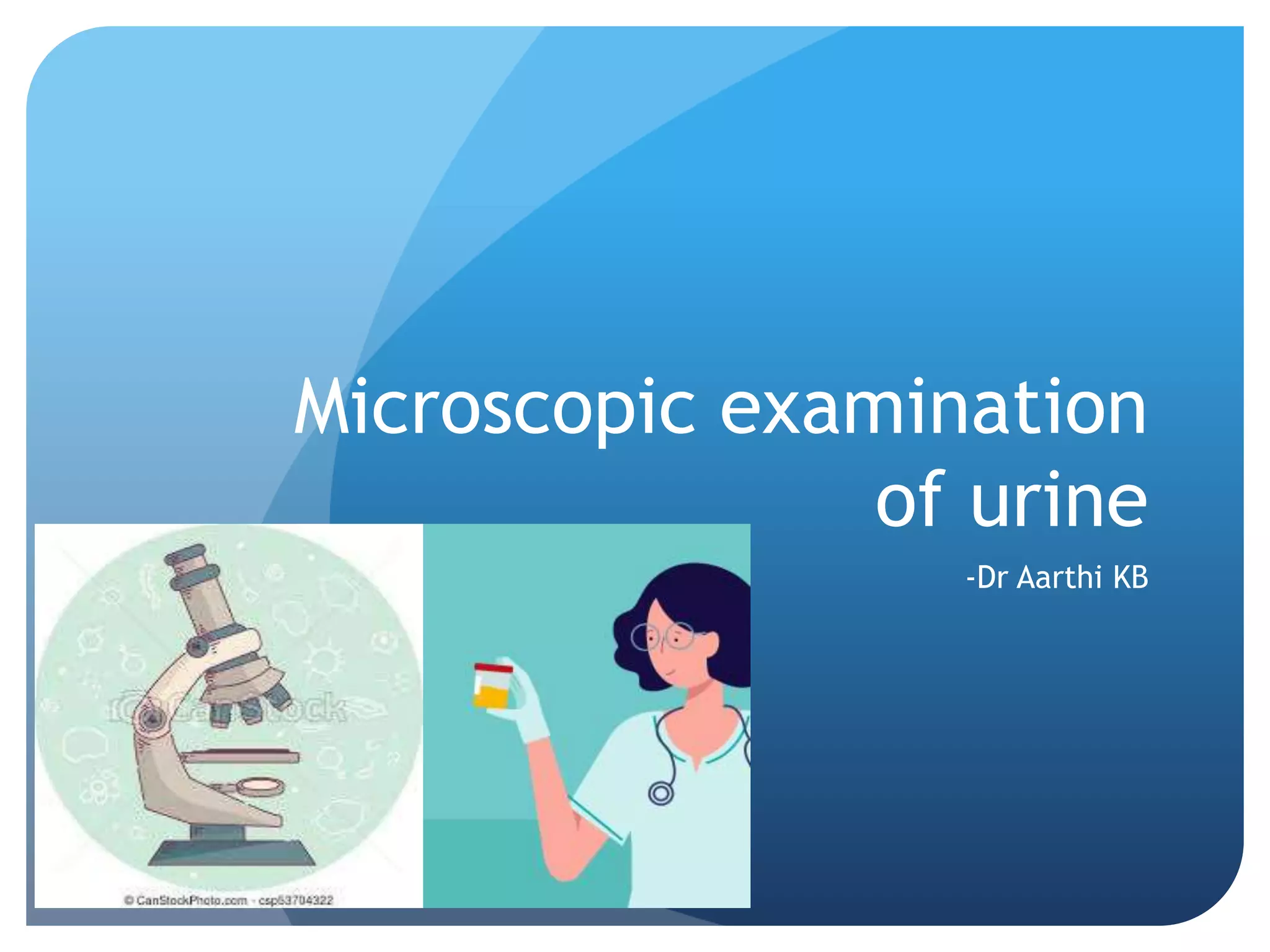 Urine analysis microscopic examination | PPTX