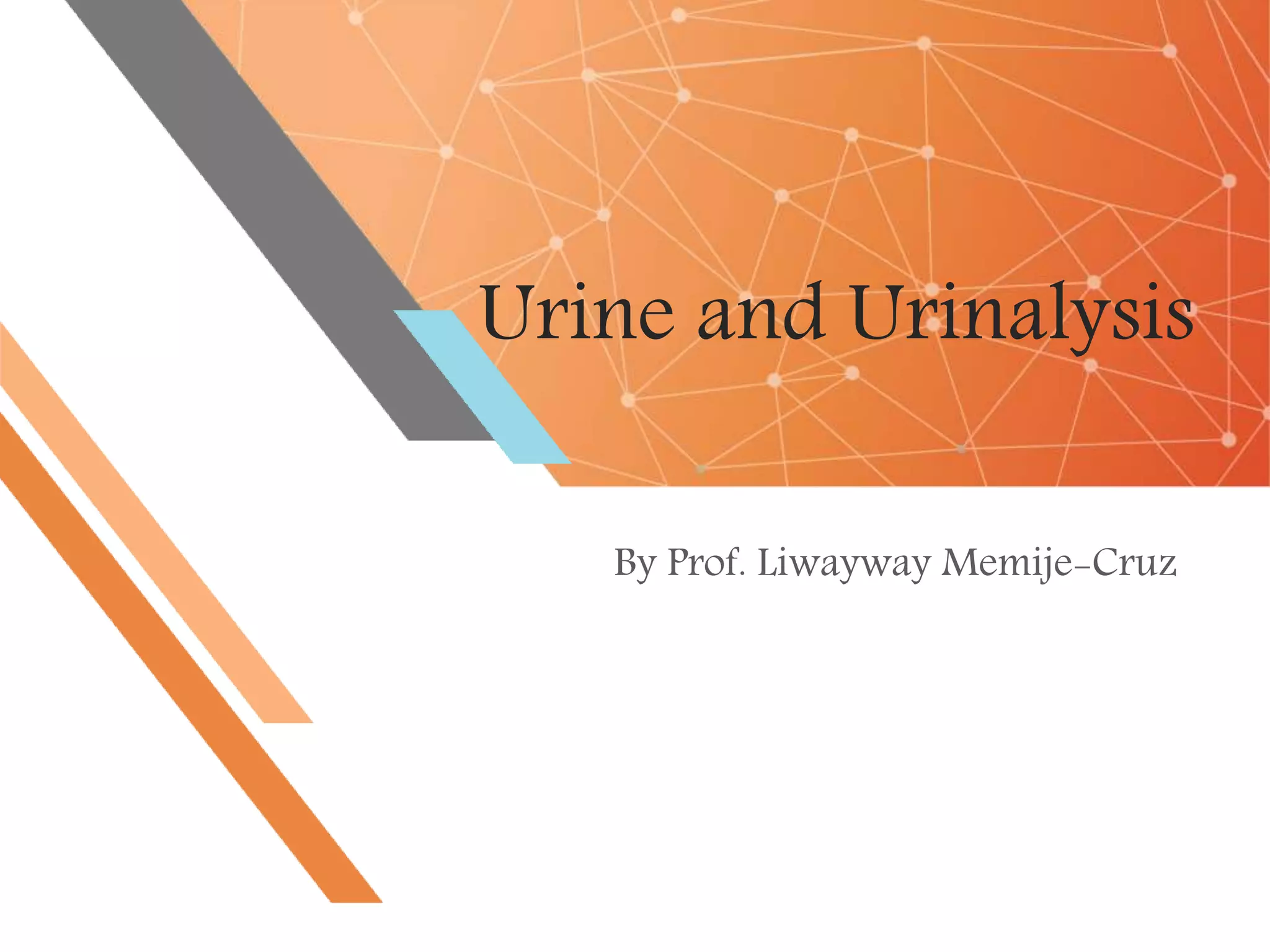 Urine and urinalysis | PPTX
