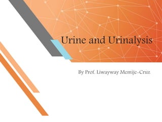 Urine and urinalysis | PPTX