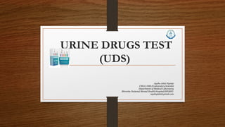LABORATORY URINE DRUG SCREENING TEST (UDS).ppt