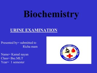 URINE EXAMINATION.pptx