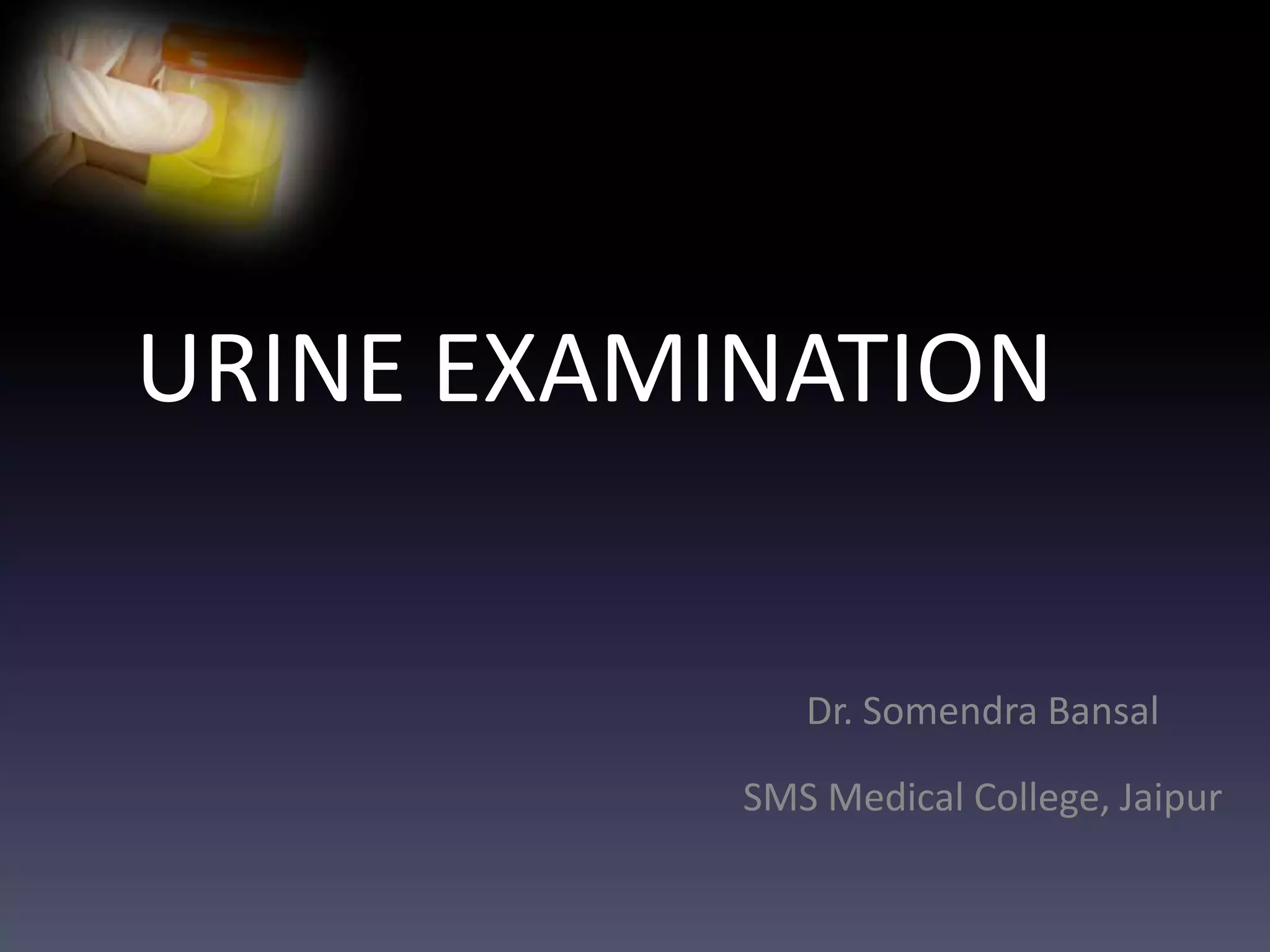 Urine examination | PPT