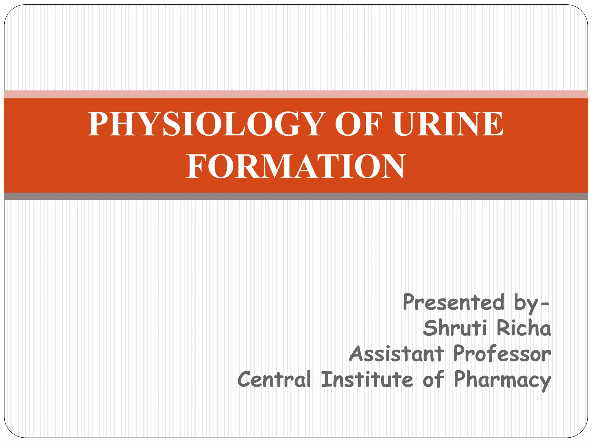 Physiology of Urine Formation | PPTX