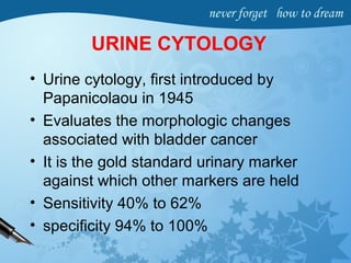 URINE CYTOLOGY AND URINARY MARKERS IN CA BLADDER | PPT