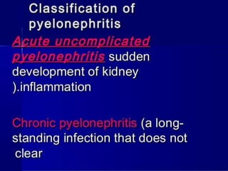 PYELONEPHRITIS OR KIDNEY DISEASE | PPTX