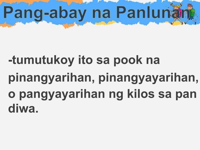 uri ng pang-abay (pamaraan, pamanahon, panlunan) | PPTX